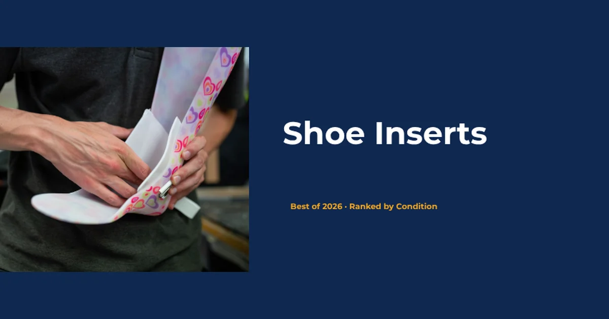 Best Shoe Inserts 2026: Podiatrist Ranks by Condition | DPM
